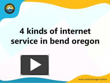 PPT – 4 kinds of internet service in bend oregon PowerPoint ...