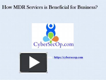 MDR services | Managed Detection and Response | Cybersecop presentation ...