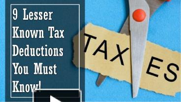 PPT – 9 Lesser Known Tax Deductions You Must Know! PowerPoint ...