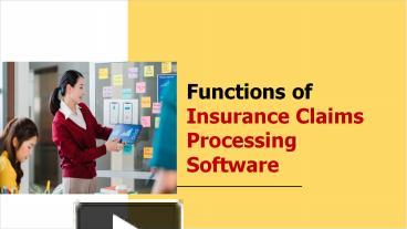 Functions of Insurance Claims Processing Software presentation | free ...
