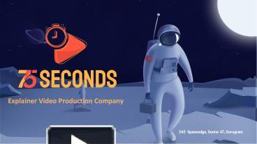 PPT – Explainer_Video_Production_Company_75seconds PowerPoint ...