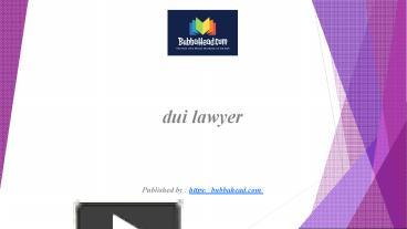 PPT – dui lawyer PowerPoint presentation | free to download - id ...