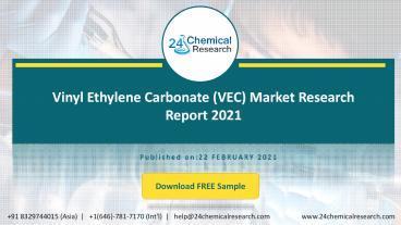 Vinyl Ethylene Carbonate (VEC) Market Research Report 2021 presentation ...