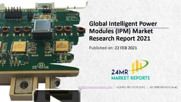 PPT – Global Intelligent Power Modules (IPM) Market Research Report ...