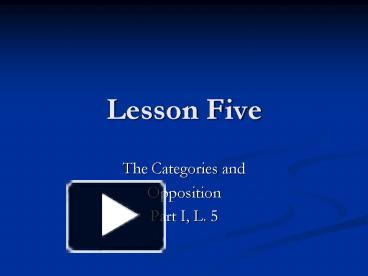 PPT – Lesson Five PowerPoint presentation | free to view - id: 91ed6-YmE2Y