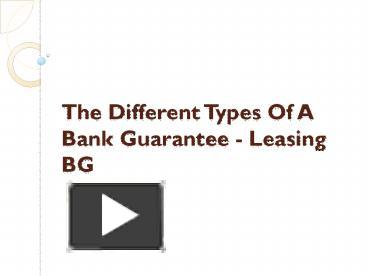 PPT – The Different Types Of A Bank Guarantee - Leasing BG PowerPoint ...
