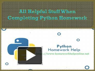 PPT – All Helpful Stuff When Completing Python Homework PowerPoint ...