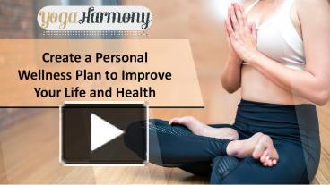 Create a Personal Wellness Plan to Improve Your Life and Health ...