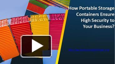 PPT – How Portable Storage Containers Ensure High Security to Your ...