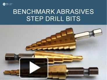 PPT – Benchmark Abrasives Step Drill Bits PowerPoint presentation ...