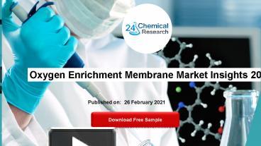 PPT – Oxygen Enrichment Membrane Market Insights 2019 PowerPoint ...