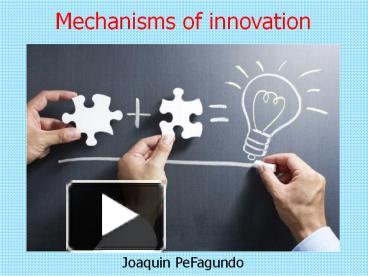 PPT – Joaquin Pe Fagundo-Mechanisms of innovation PowerPoint ...