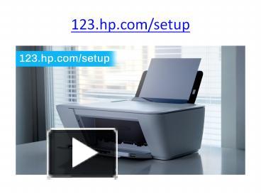 PPT – 123.hp.com/setup - Install & Setup HP Printer Driver PowerPoint ...