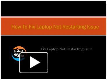 PPT – How To Fix Laptop Not Restarting Issue PowerPoint presentation ...