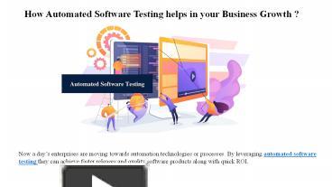 PPT – How Automated Software Testing helps in your Business Growth ...