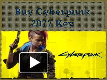 PPT – Buy Cyberpunk 2077 Key PowerPoint presentation | free to download ...