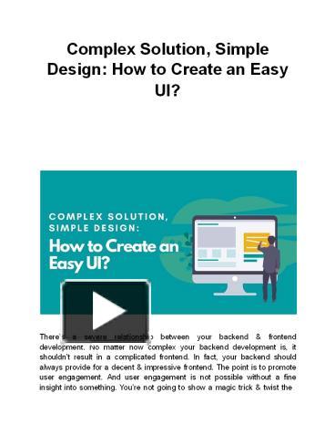 Complex Solution, Simple Design: How to Create an Easy UI? presentation ...