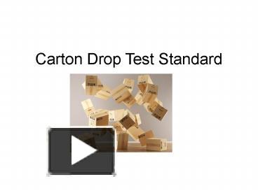 PPT – Carton Drop Test Standard PowerPoint presentation | free to ...