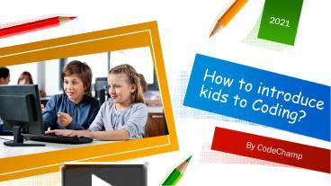 How to introduce kids to Coding? presentation | free to download