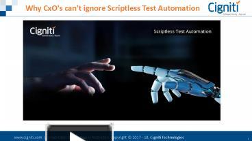 PPT – Why CxO’s can’t ignore Scriptless Test Automation PowerPoint ...