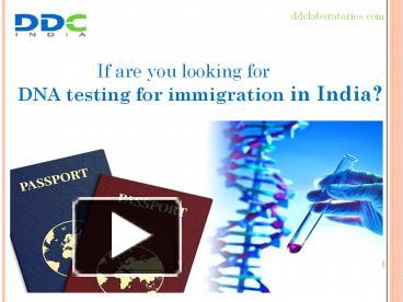 Take DNA Testing for Immigration in India presentation | free to download
