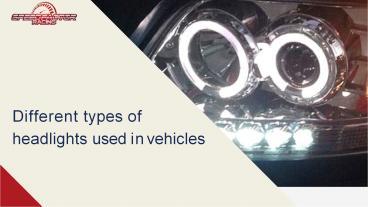 Different types of headlights used in vehicles presentation | free to ...