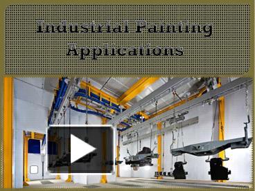 PPT – Industrial Painting Applications PowerPoint presentation | free ...