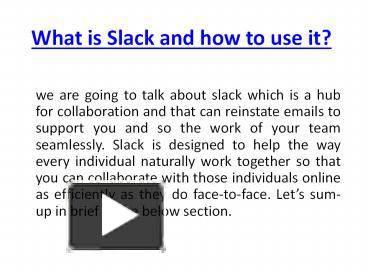 What is Slack, How to use slack, pros & cons of Slack presentation ...