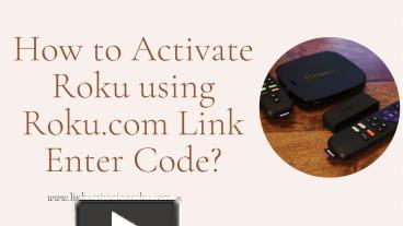 Activate Roku using Roku.com link Enter Code presentation | free to ...