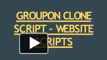 GROUPON CLONE SCRIPT - WEBSITE SCRIPTS presentation | free to download