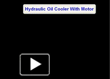 PPT – HYDRAULIC OIL COOLER WITH MOTOR PowerPoint presentation | free to ...