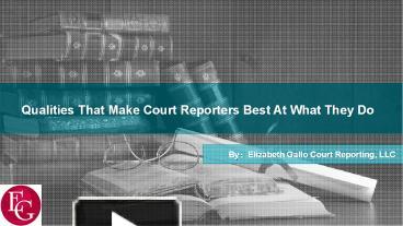 PPT – Qualities That Make Court Reporters Best At What They Do - COURT ...