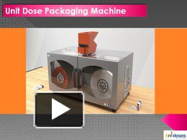PPT – Unit Dose Packaging Machine (2) PowerPoint presentation | free to ...