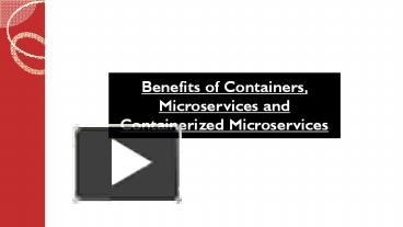 PPT – Benefits of Containers, Microservices and Containerized ...