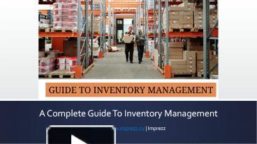 A Complete Guide To Inventory Management presentation | free to download
