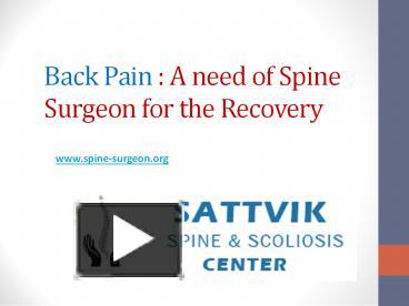 PPT – Back Pain : A need of Spine Surgeon for the Recovery PowerPoint ...