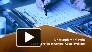 Dr Joseph Markowitz - Board-Certified In General Adult Psychiatry ...