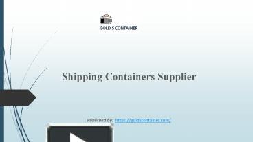 PPT – Shipping Containers Supplier PowerPoint presentation | free to ...