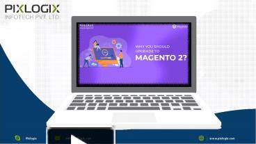 PPT – Why you should upgrade to Magento 2? PowerPoint presentation ...