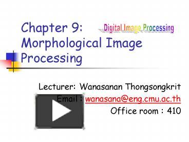 Chapter 9: Morphological Image Processing presentation | free to view