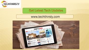 PPT – Get Latest Tech Updates PowerPoint presentation | free to ...