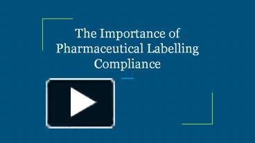 PPT – The Importance of Pharmaceutical Labelling Compliance PowerPoint ...