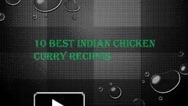 PPT – 10 best indian chicken curry recipes (1) PowerPoint presentation ...