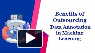 PPT – Benefits of Outsourcing Data Annotation in Machine Learning ...