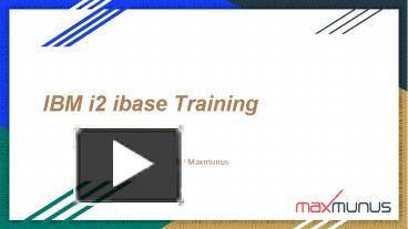 IBM i2 ibase Training & online certification tips on this presentation ...