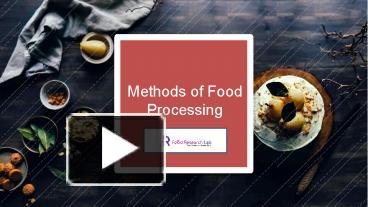 Methods of Food Processing | Foodresearchlab presentation | free to ...