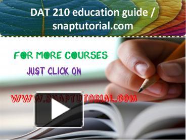 PPT – DAT 210 education guide / snaptutorial.com PowerPoint ...