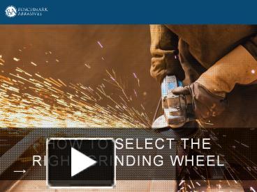 PPT – How To Select The Right Grinding Wheel PowerPoint presentation ...