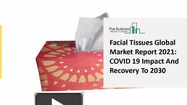 Global Facial Tissues Market Trends, Key Players, Overview And Regional ...