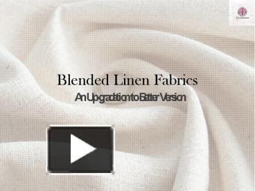 PPT – Blended Linen Silk Fabrics PowerPoint presentation | free to ...